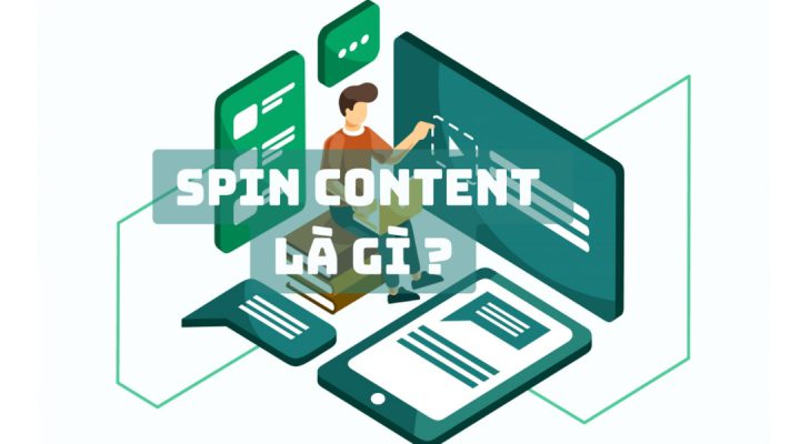 Spin Content là gì? Bí quyết Spin Content hiệu quả nhất