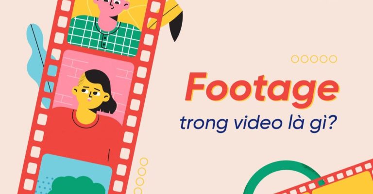 Footage là gì? Bí Quyết Để Có Những Footage đẹp mắt