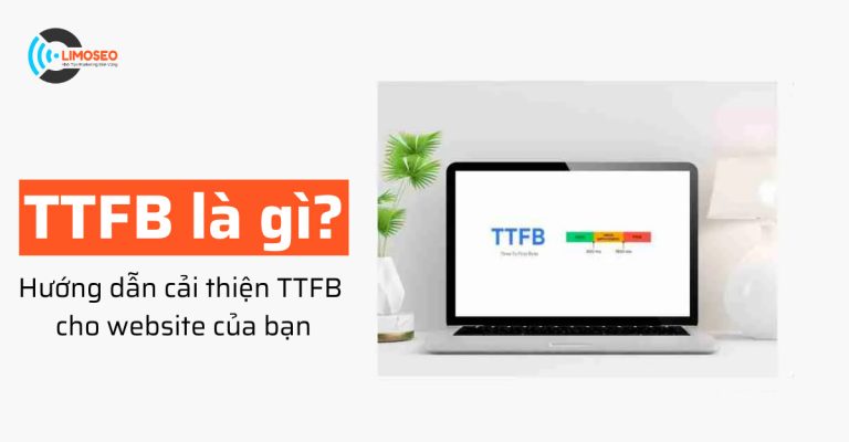 TTFB là gì? Hướng dẫn cải thiện TTFB cho website của bạn