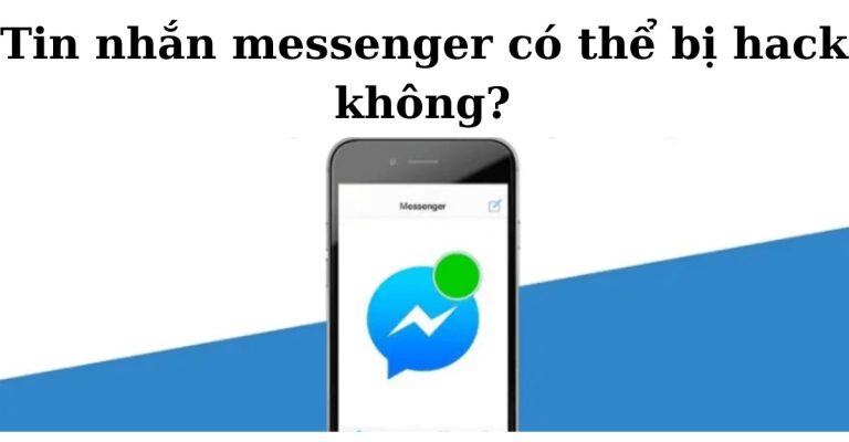 Cách nhận biết Messenger bị hack nhanh và cách khắc phục