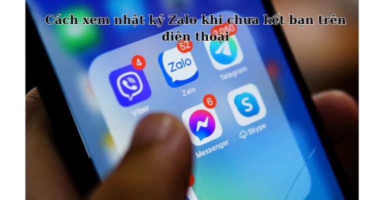 Cách xem nhật ký Zalo khi chưa kết bạn đơn giản và chi tiết