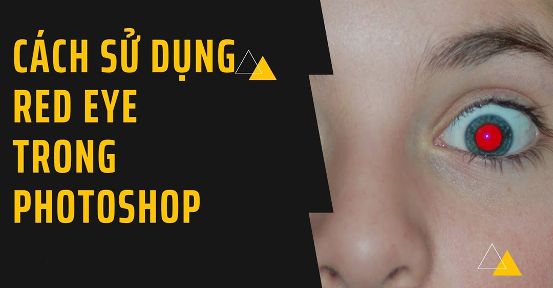 Hướng dẫn hai cách chỉnh mắt đỏ trong Photoshop đơn giản